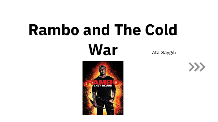 Rambo and The Cold War by Ata Saygılı on Prezi