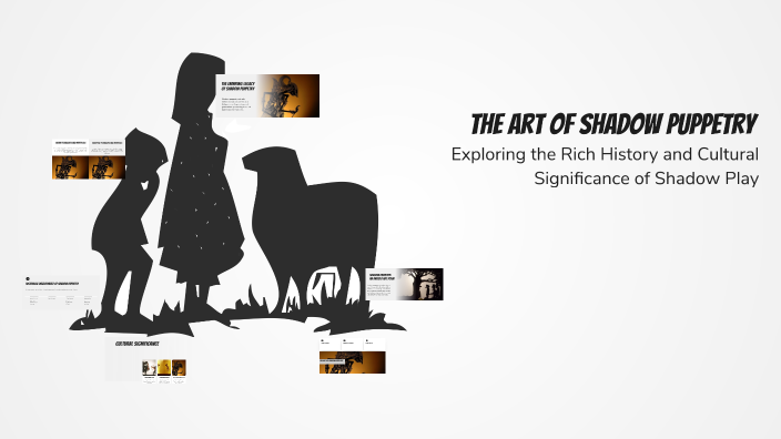 The Art of Shadow Puppetry by Maria Dunca on Prezi