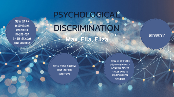 Psychological Discrimination by max morrissey on Prezi