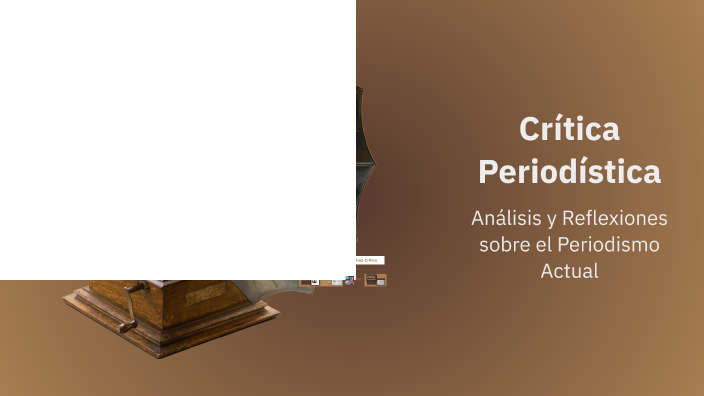 Crítica Periodística by Laura Kalid on Prezi