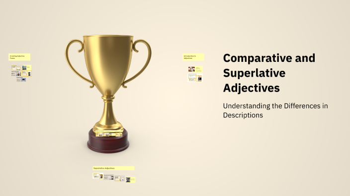 Comparative and Superlative Adjectives by Monserrat on Prezi