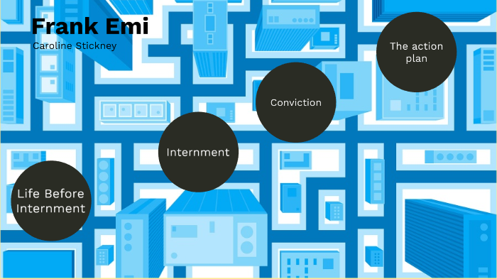 Frank Emi by caroline stickney on Prezi