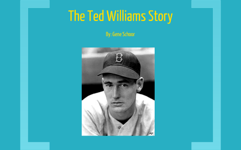 Ted Williams Biography by Marcus Perovich on Prezi