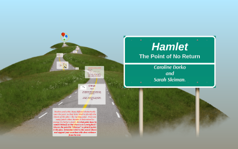 Hamlet : The Point of No Return (Climax) by Sarah Sleiman on Prezi