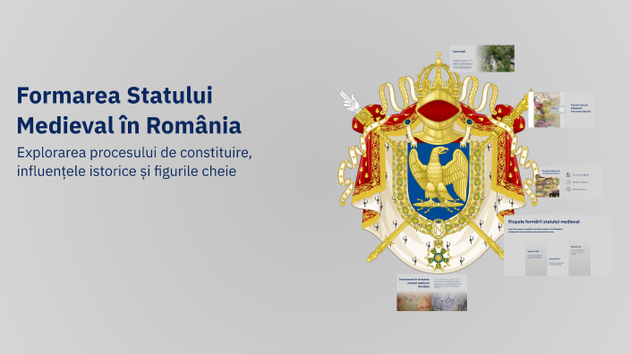 FORMAREA STATULUI MEDIEVAL ROMANIA by ana cuconoiu on Prezi