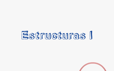 Estructuras I by on Prezi