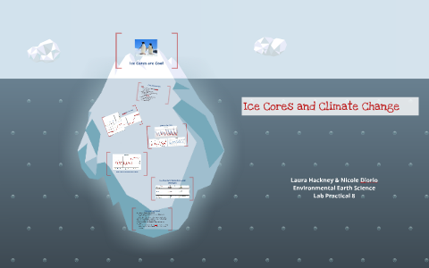 Ice Cores and Climate Change by Nicole Diorio