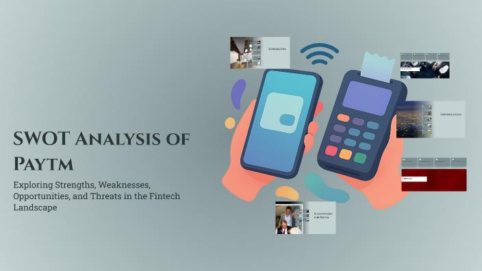 SWOT Analysis of Paytm by Adhiraa SA on Prezi