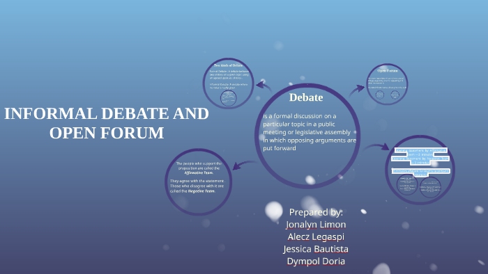 INFORMAL DEBATE AND OPEN FORUM by jonalyn limon on Prezi