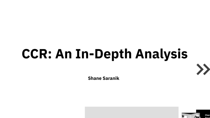 CCR: An In-Depth Analysis by Shane Saranik on Prezi