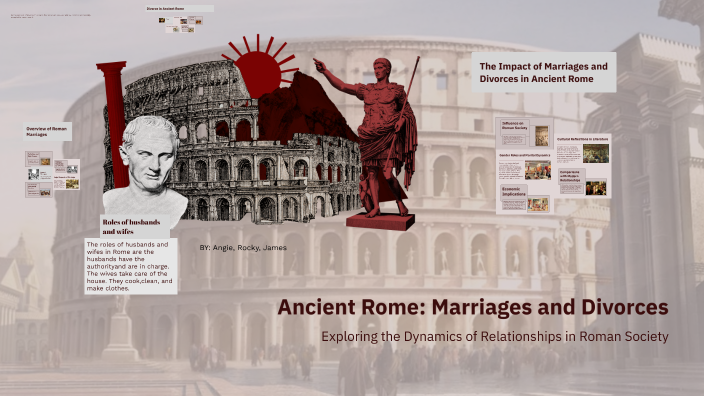 Ancient Rome: Marriages and Divorces by James Wallace on Prezi