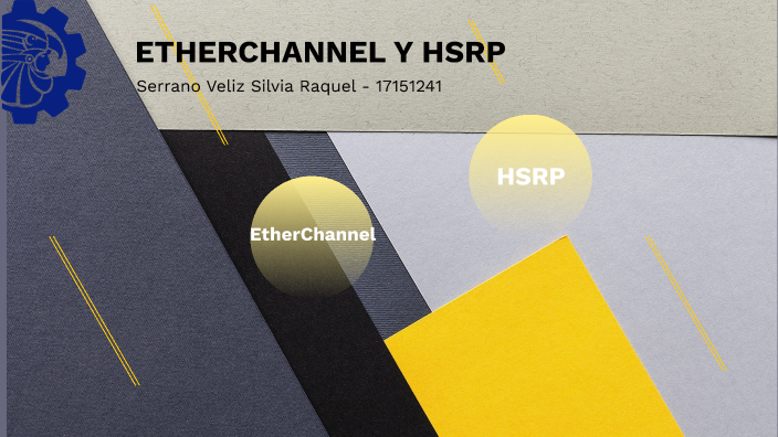 EtherChannel y HSRP by Ximena Trellez on Prezi