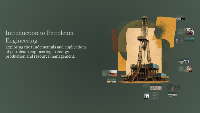 Introduction to Petroleum Engineering by free man on Prezi