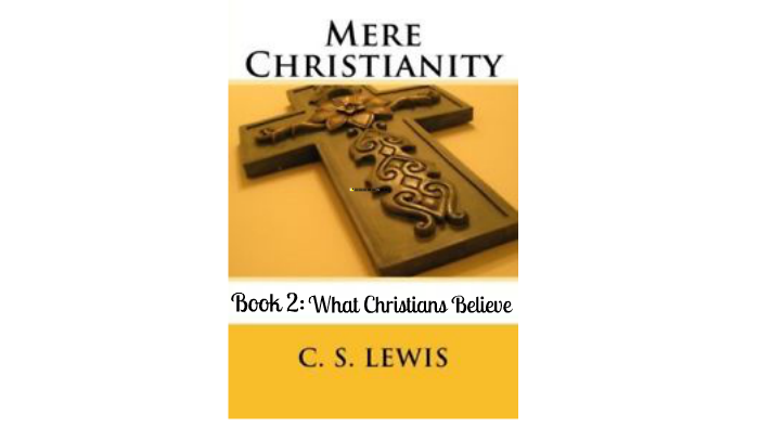 Mere Christianity- Book 2 by Steven Baley on Prezi