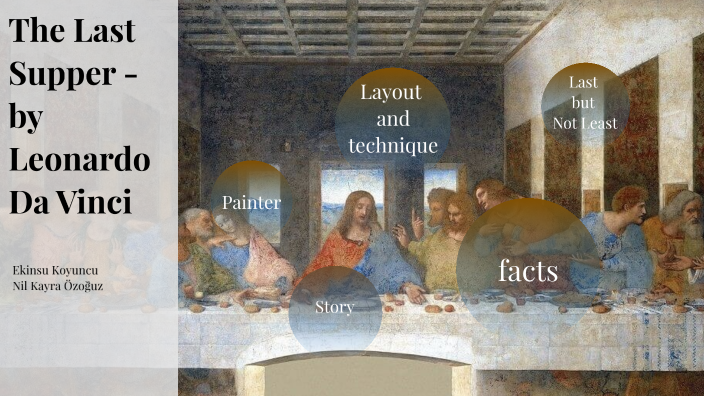 The Last Supper - by Leonardo Da Vinci by on Prezi