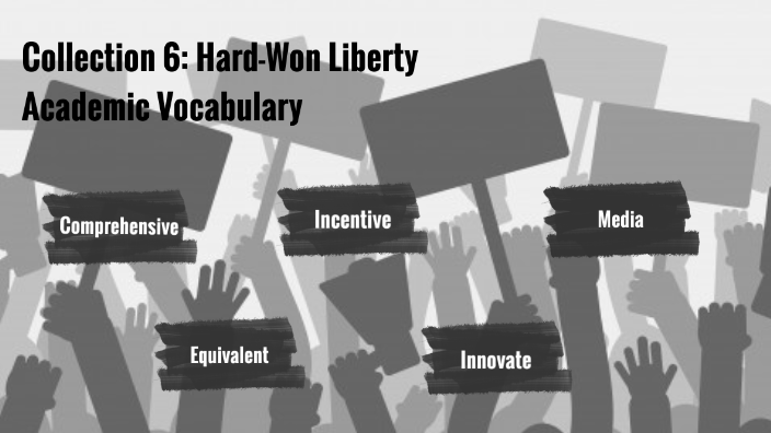 Collection 6: Hard-Won Liberty by Jessica La Barca on Prezi