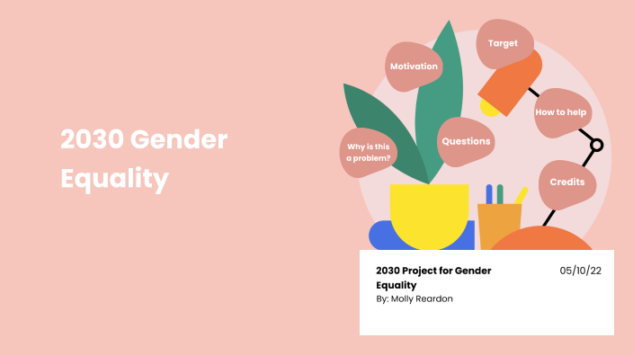 2030 Gender Equality by molly reardon on Prezi