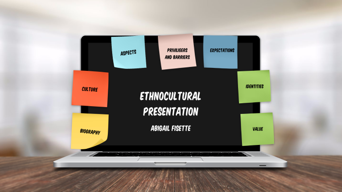 Ethnocultural presentation by abigail Fisette on Prezi