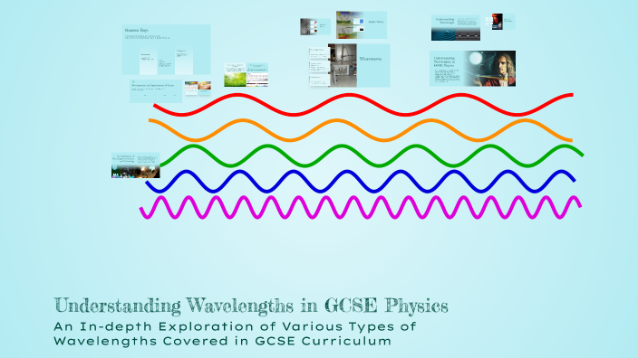 Understanding Wavelengths in GCSE Physics by Joe Andrei on Prezi
