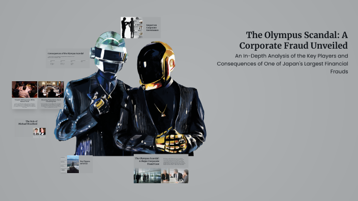 The Olympus Scandal: A Corporate Fraud Unveiled by sarah azna on Prezi