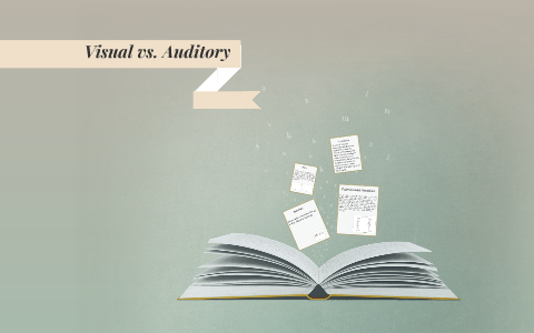 Visual vs. Auditory by Persabella Sirak on Prezi