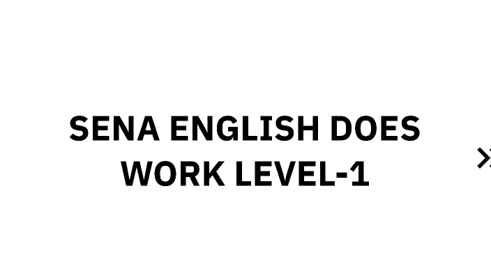 SENA ENGLISH DOES WORK LEVEL-1 by brandon diaz on Prezi