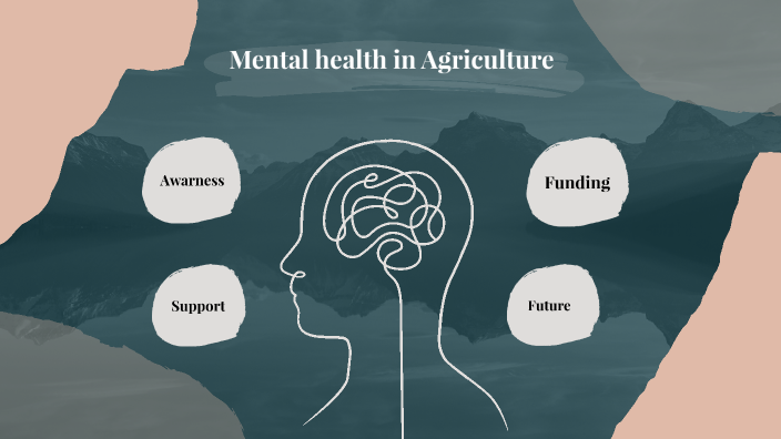 Mental Health In Agriculture by Mason Shenner on Prezi
