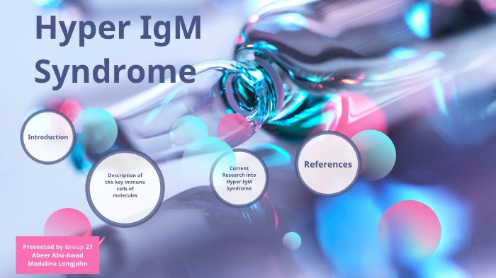X-linked Hyper IgM Syndrome by Modeline Longjohn on Prezi