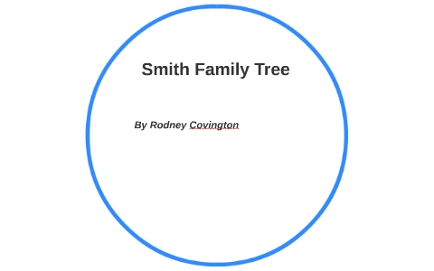 Smith Family Tree by Rodney Covington on Prezi