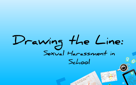 Drawing the Line: Sexual Harassment in School by Eliana Castro on Prezi