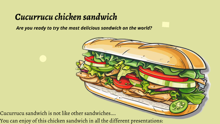 Cucurrucu chicken sandwich by Diana Vazquez on Prezi