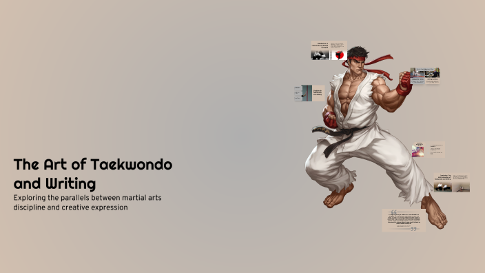 The Art of Taekwondo and Writing by Mia Mi on Prezi