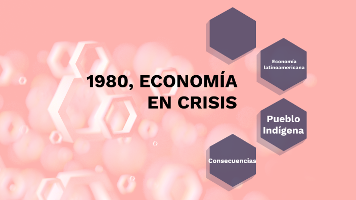1980, ECONOMÍA EN CRISIS by JORGE ORELLANA PALACIOS on Prezi