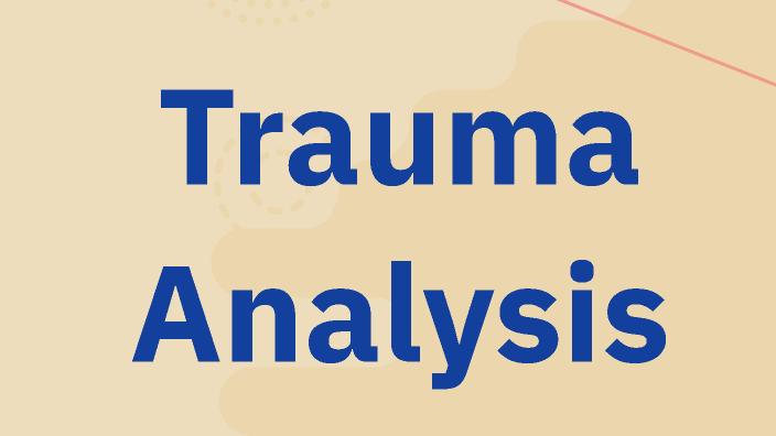 Trauma Analysis by Daphne Hu on Prezi