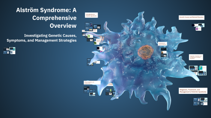 Alström Syndrome: A Comprehensive Overview by Angelina Baraboshina on Prezi