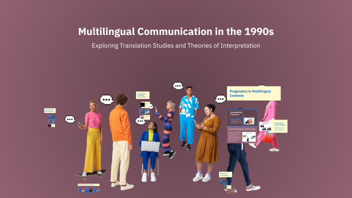 Multilingual Communication in the 1990s by on Prezi