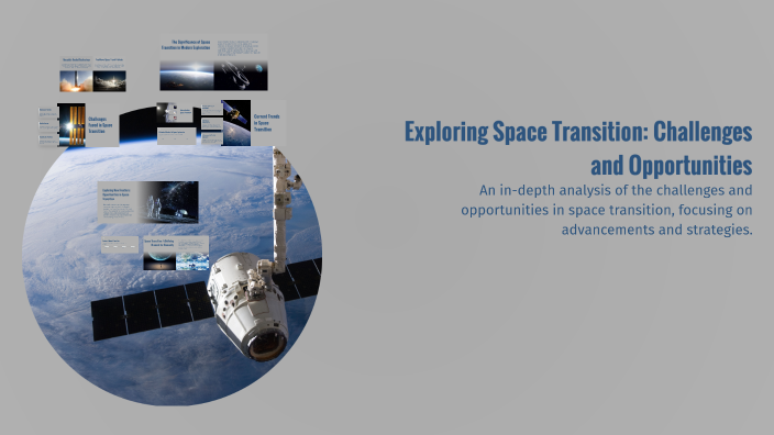 Exploring Space Transition: Challenges and Opportunities by 凤 小 on Prezi