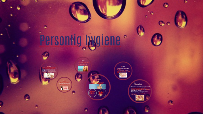 Personlig hygiene by Selma Johansen on Prezi