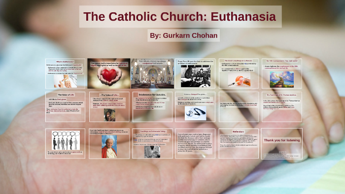 The Catholic Church: Euthanasia by Gurkarn Chohan on Prezi