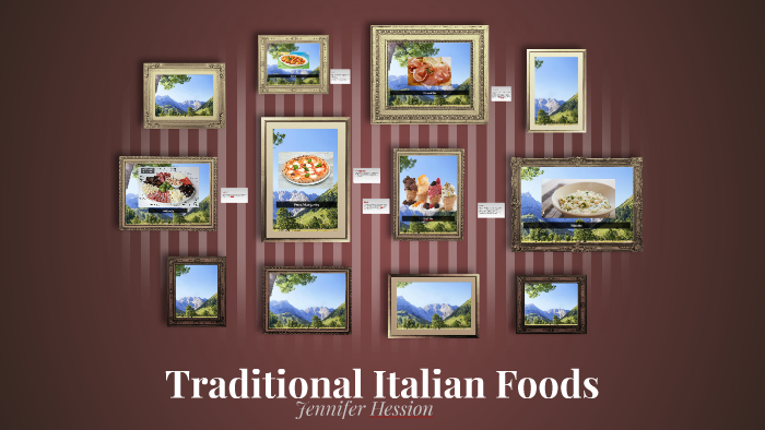 Traditonal Italian Foods by Jennifer Hession on Prezi