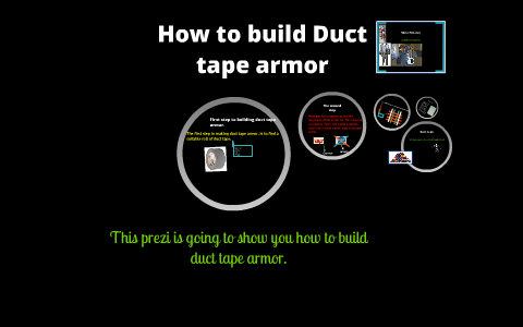 How to build duct tape armor by Clinton Cafolla on Prezi
