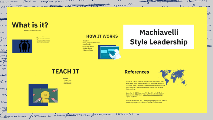 Machiavelli Style Leadership by Elizabeth Lopez on Prezi