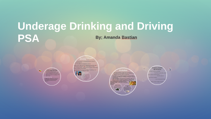 Underage Drinking PSA by Amanda Bastian on Prezi