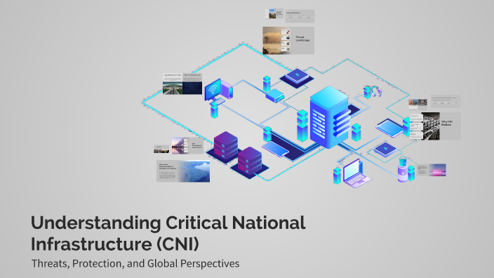 Understanding Critical National Infrastructure (CNI) by Kunal on Prezi