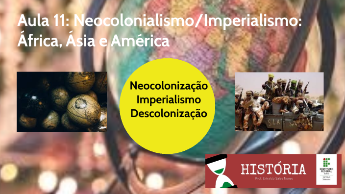 Aula 11: Colonização e Neocolonialismo na África e Ásia by ERIVALDO ...