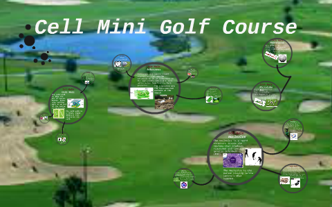 Cell Mini Golf Course by NCT Hicks on Prezi
