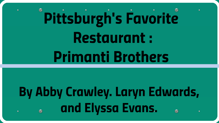 Primanti Brothers by laryn Edwards on Prezi