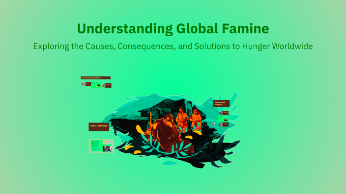 Understanding Global Famine by zac moss on Prezi