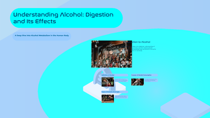 Understanding Alcohol: Digestion and Its Effects by Taylor Annakie on Prezi