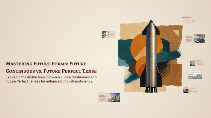 Mastering Future Forms: Future Continuous vs. Future Perfect Tense by ...